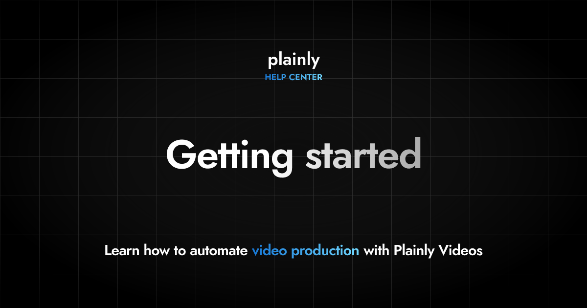 Getting started | Plainly Videos Help Center